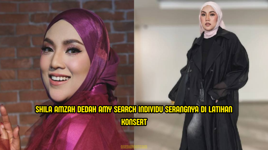 Shila Amzah Dedah Diserang Amy Search Semasa Latihan Konsert